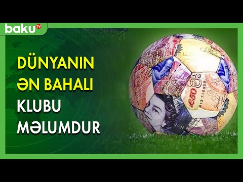 Forbes dünyanın ən bahalı klublarını açıqlayıb - BAKU TV