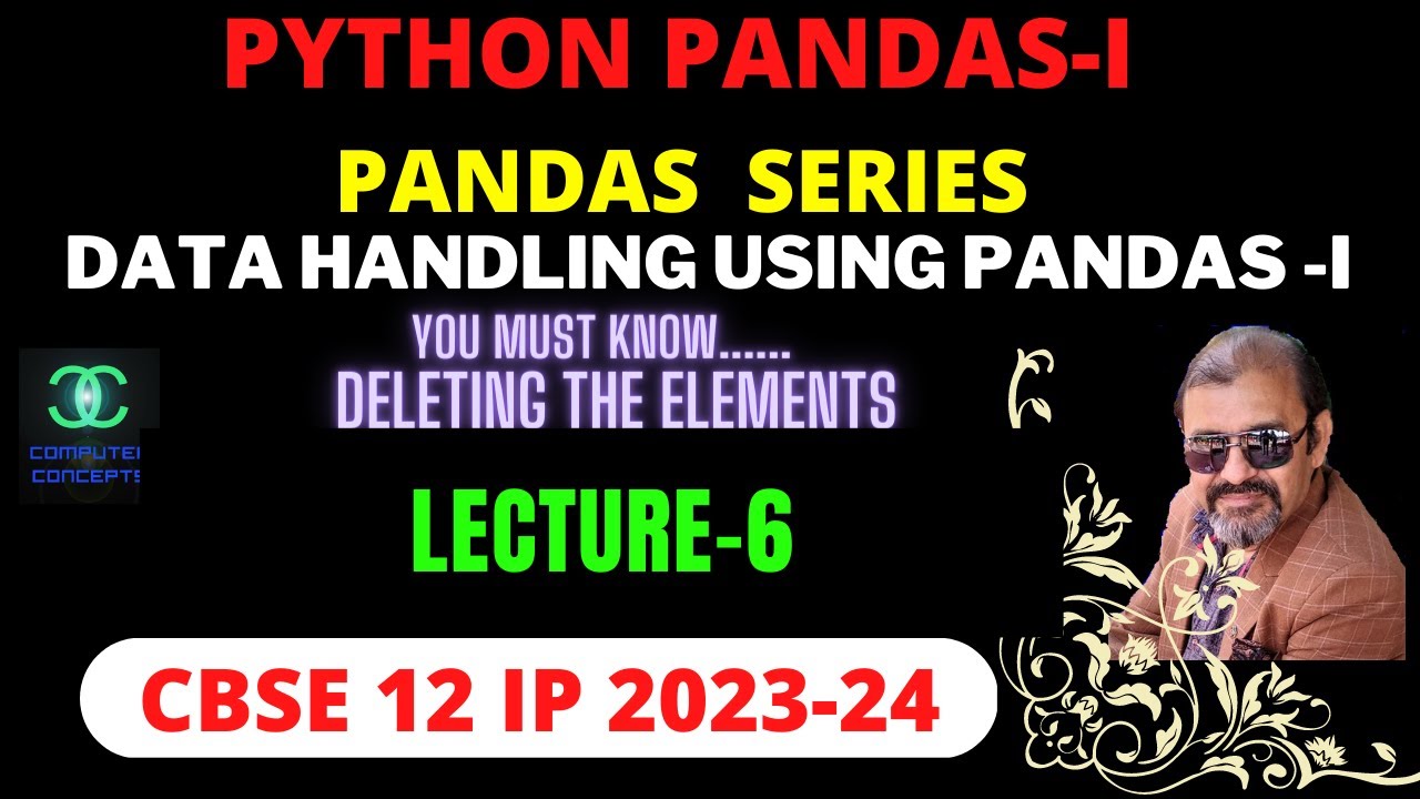 LECTURE 6 PANDAS SERIES HOW TO DELETE SERIES ELEMENTS METHOD TO DELETE SERIES ELEMENTS LECTURE 6 PANDAS SERIES HOW TO DELETE SERIES ELEMENTS METHOD TO DELETE SERIES ELEMENTS
