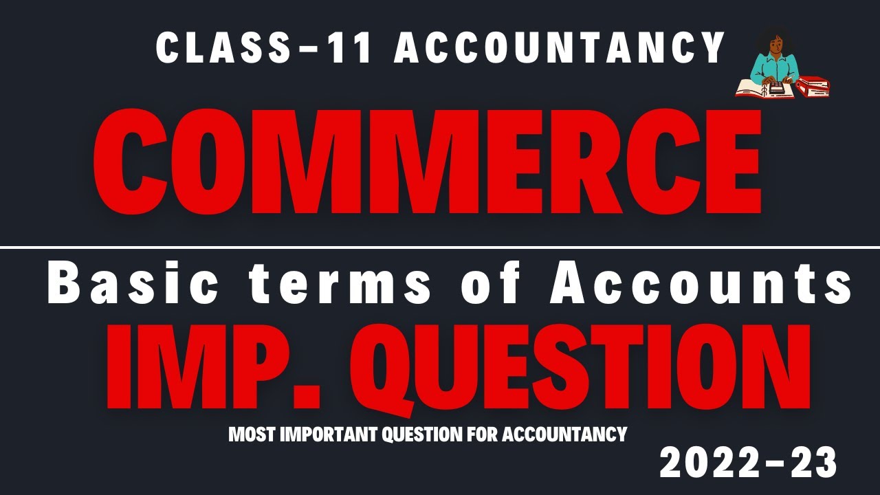 Basic Terms of Accounts Important Questions Class 11 2023-24 - YouTube