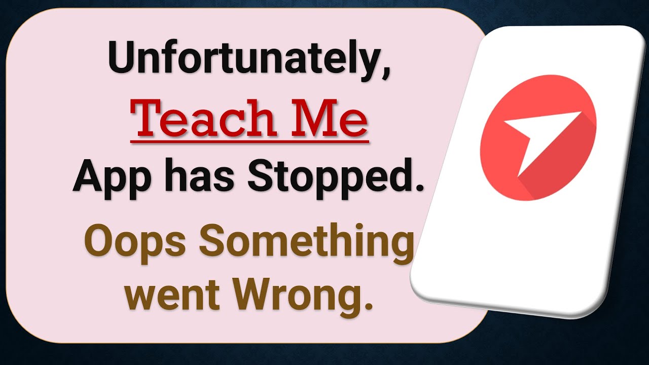 How to Fix Unfortunately, Teach Me App has Stopped on Android Phone ...