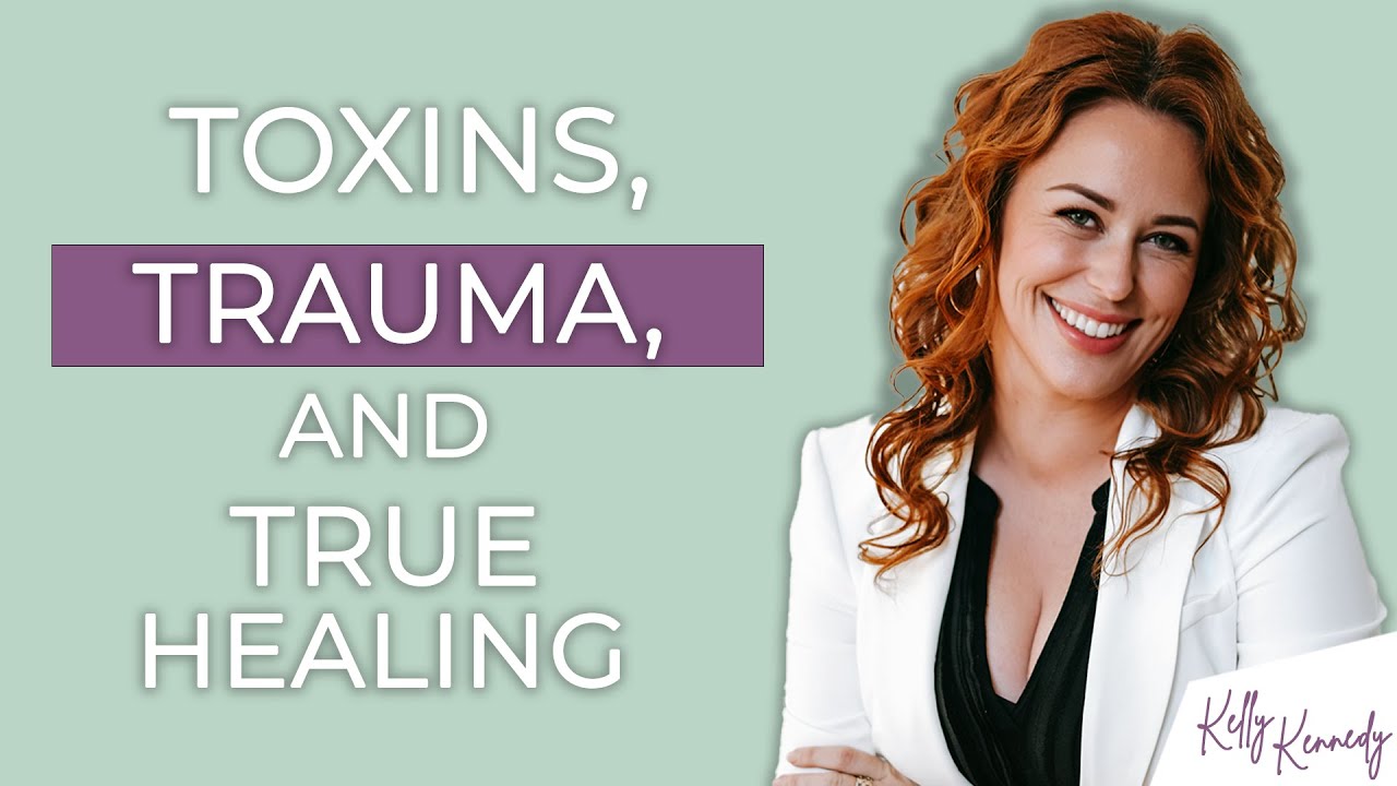 Toxins, Trauma, and True Healing: A Deep Dive with Sinclair Kennally ...