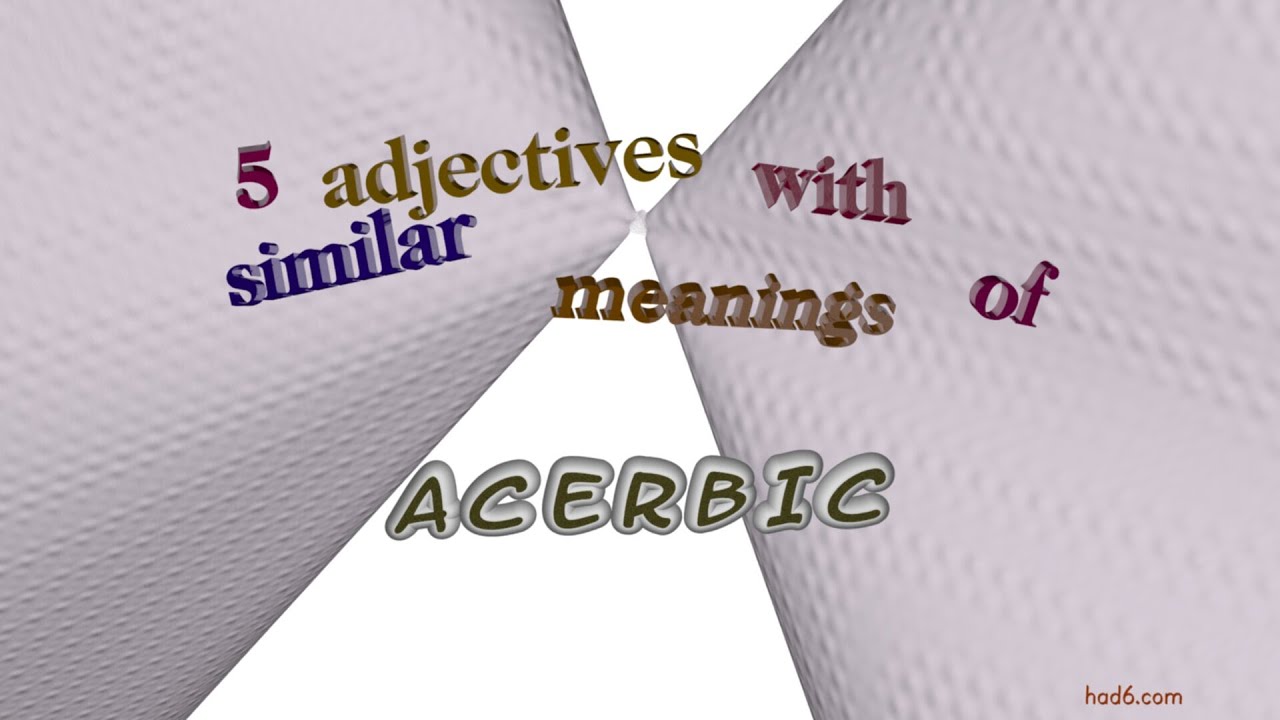 acerbic - 7 adjectives which are synonym of acerbic (sentence examples ...