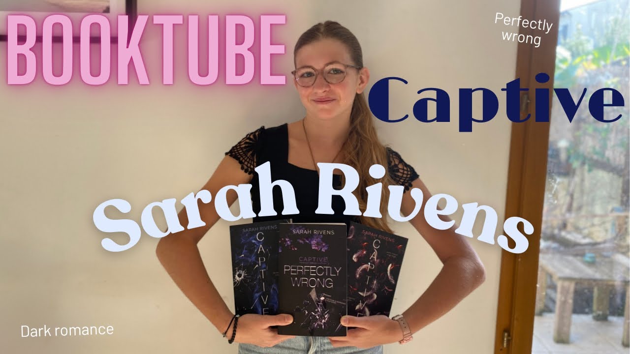 BOOKTUBE captive la saga complète de Sarah Rivens - YouTube