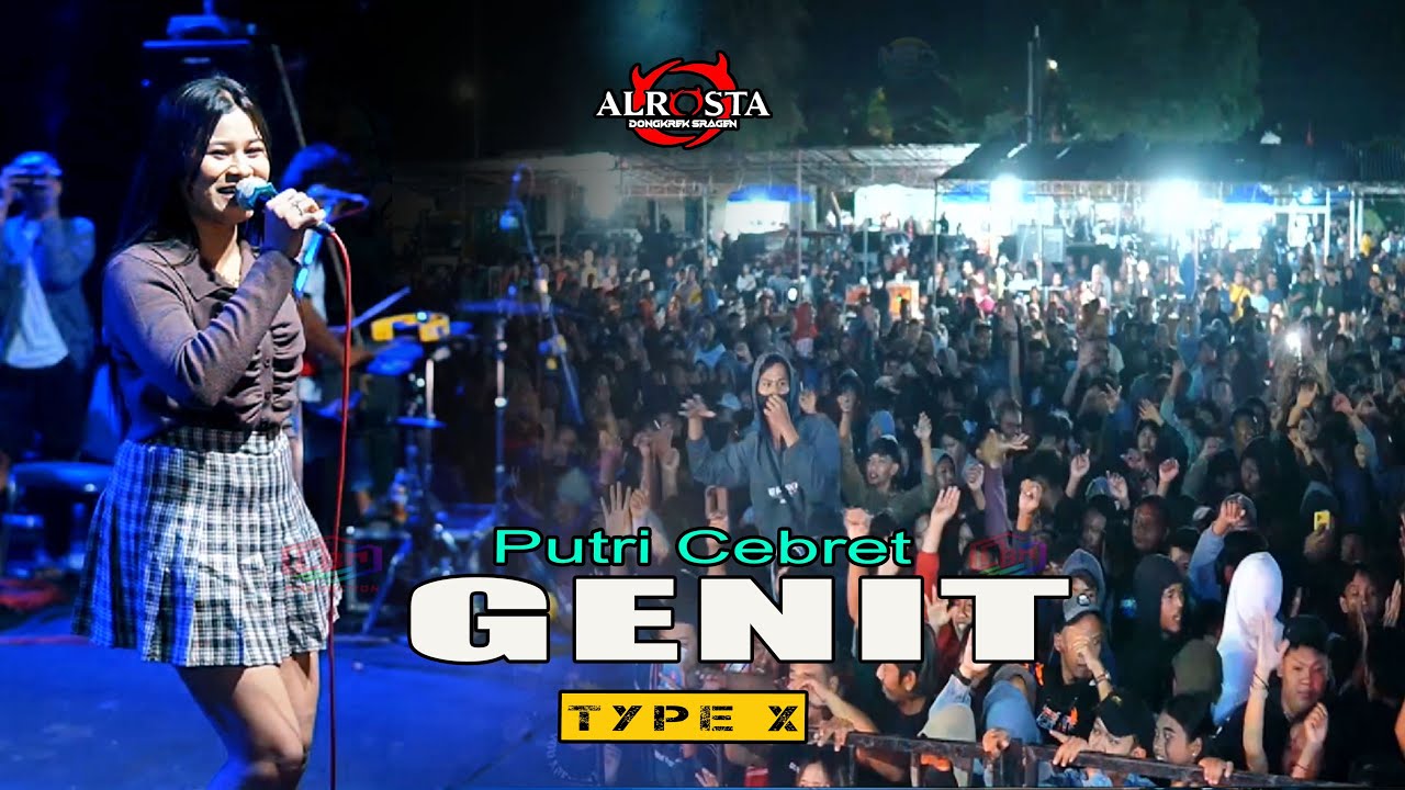 GENIT(Type-X) - PUTRI CEBRET - ALROSTA dongkrek - Live Plupuh SRAGEN ...