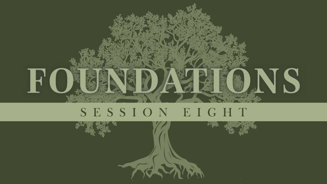 Foundations | Session Eight - YouTube