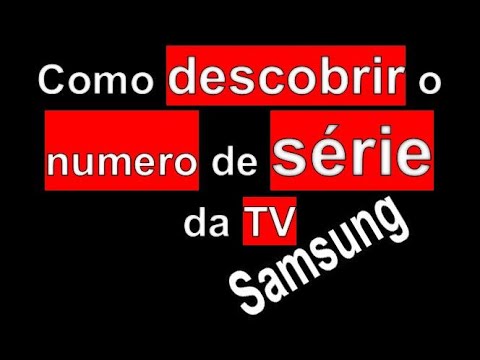 Como descobrir o numero de serie da TV Samsung? - YouTube