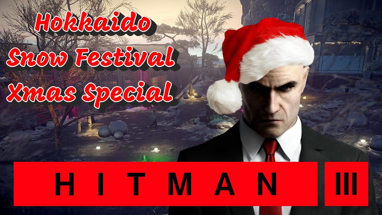 Hitman 3 🎄 Hokkaido Snow Festival 🎄 Christmas Special - YouTube