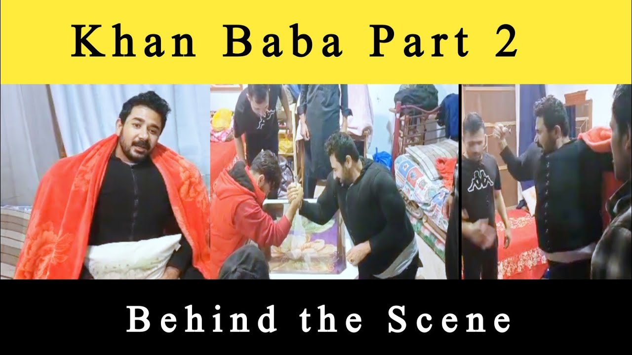 Khan Baba Part 2 Behind the Scene | - YouTube