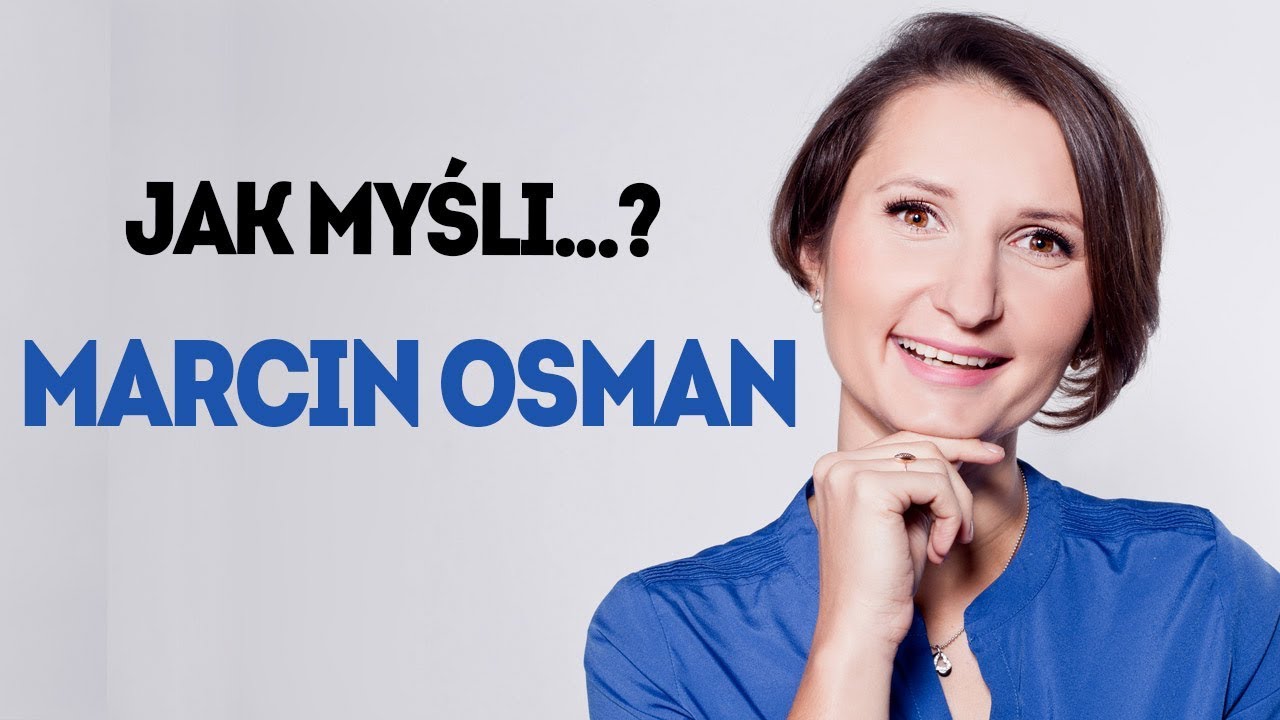 Jak myśli...? MARCIN OSMAN Odc. 8 - YouTube