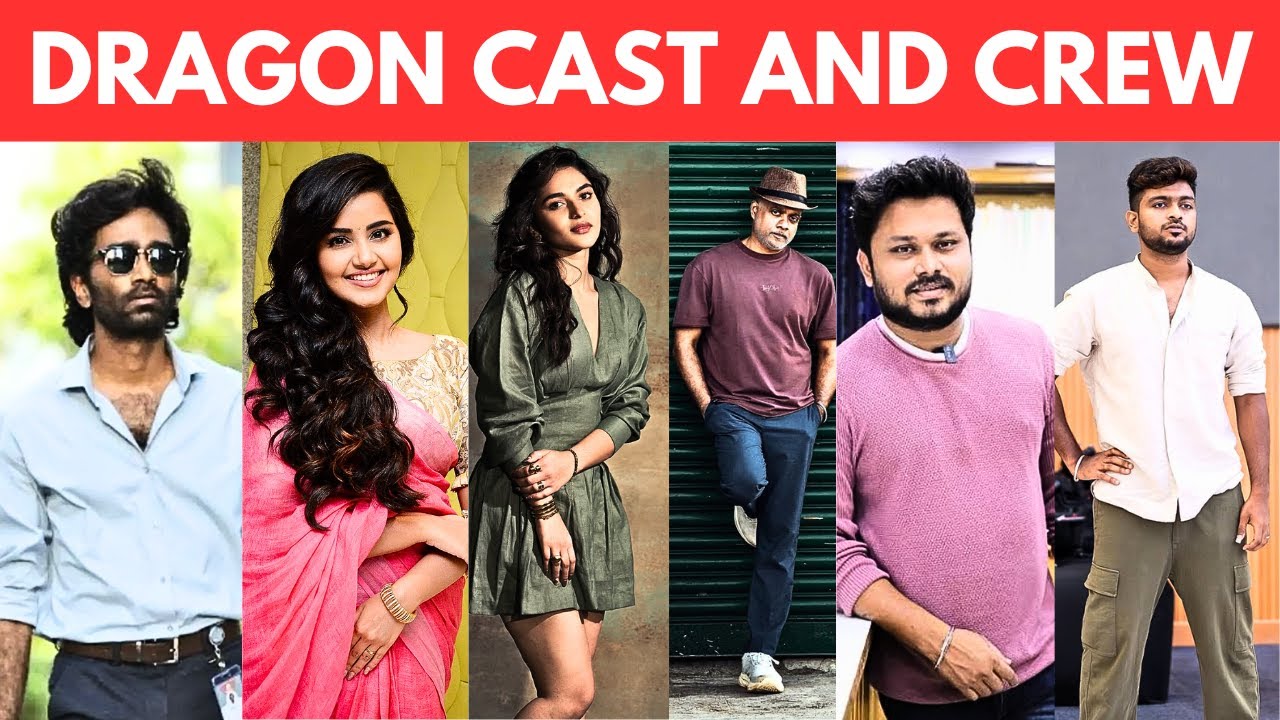 🎬 Dragon (2025) - Tamil Movie Cast & Crew Details 🎬 - YouTube