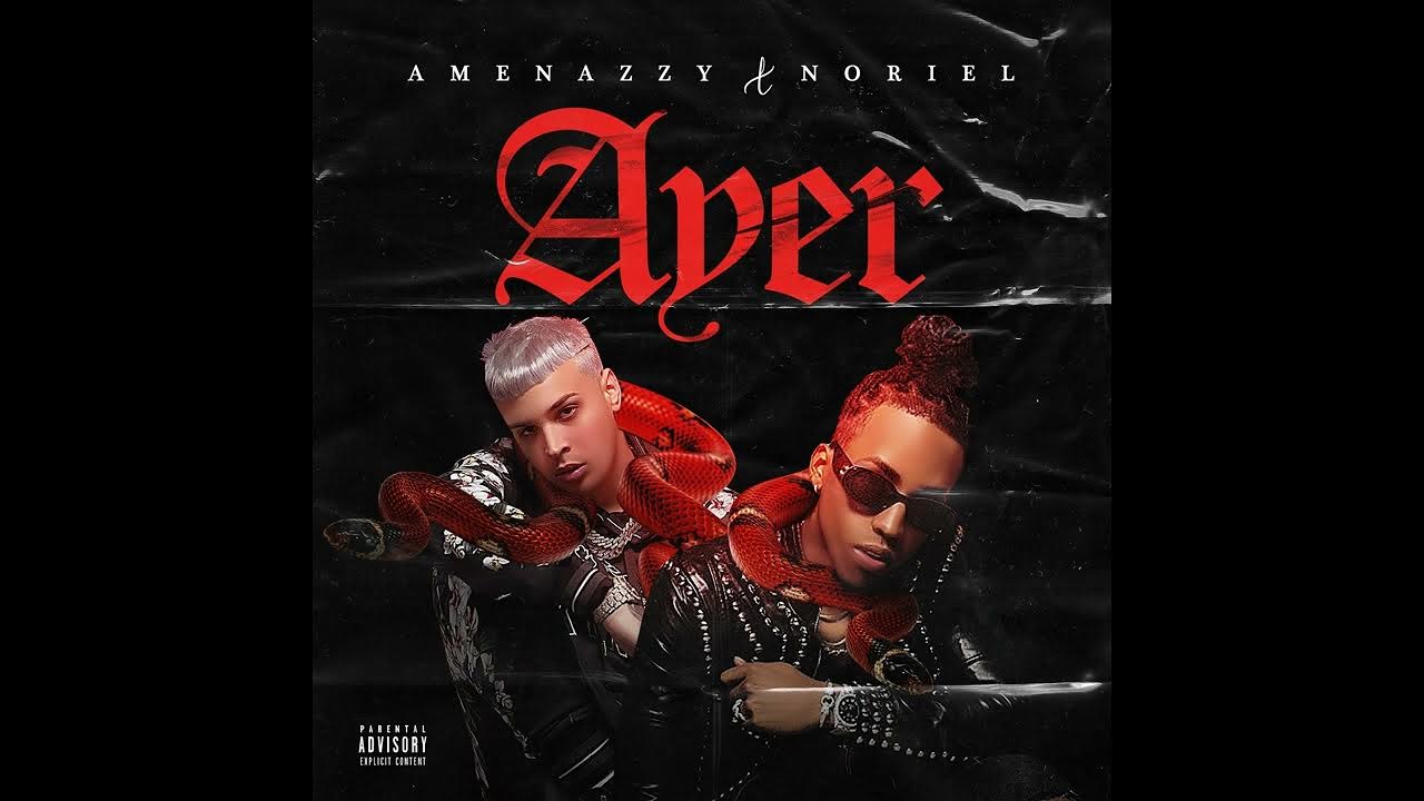 Noriel - Ayer (Feat. Amenazzy) - YouTube