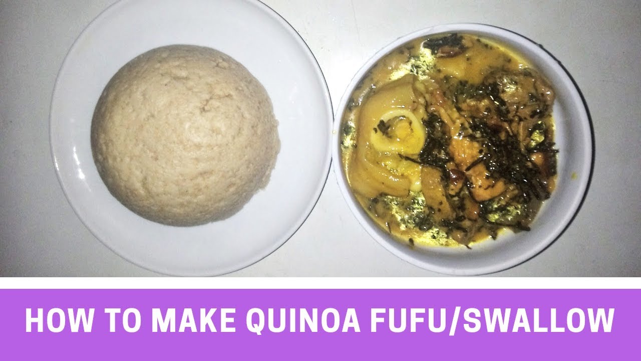 Upgrade Your Fufu Game: Healthy Quinoa Fufu Recipe African Swallow with ...