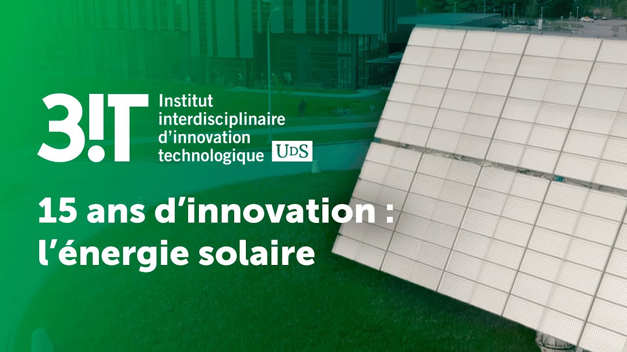 15 ans d’innovation au 3IT : l’énergie solaire - YouTube
