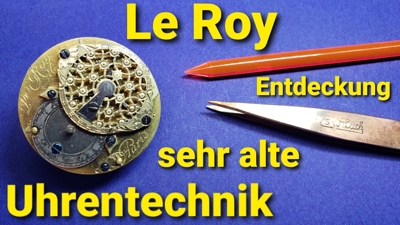 Werkstattvideo - Le Roy Uhrwerk Entdeckung - YouTube