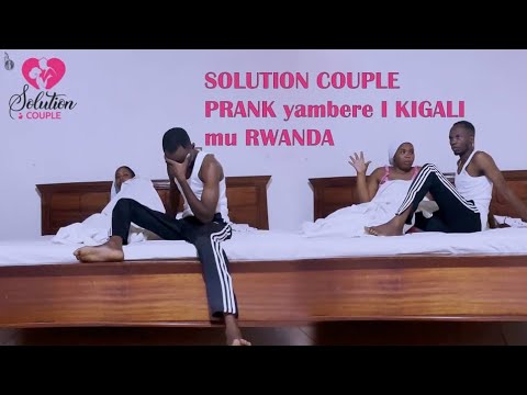SOLUTION COUPLE 💝:PRANK🔥😂🤣 Norasque uburuhe yarafise Fanny Lavine ibintu amugiriye riciye rihera ...