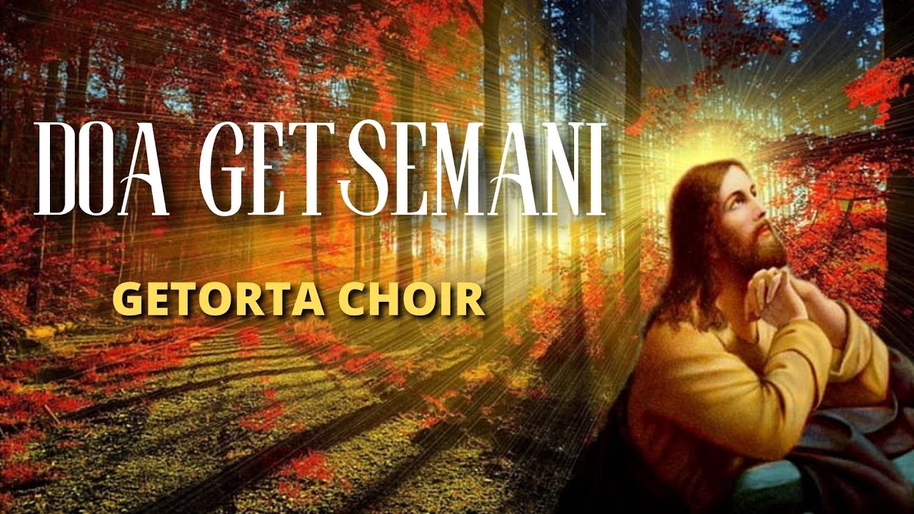 DOA GETSEMANI - GETORTA CHOIR - YouTube