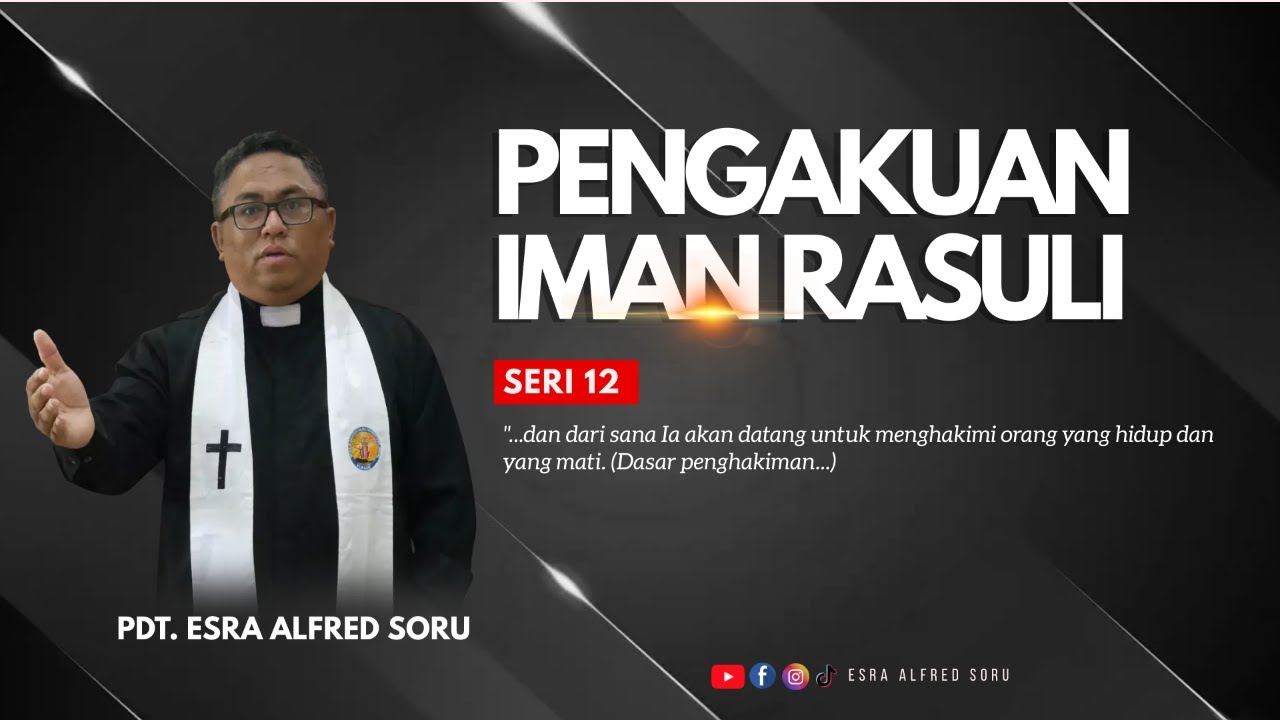 PDT. ESRA ALFRED SORU | PENGAKUAN IMAN RASULI (SERI 12) - YouTube