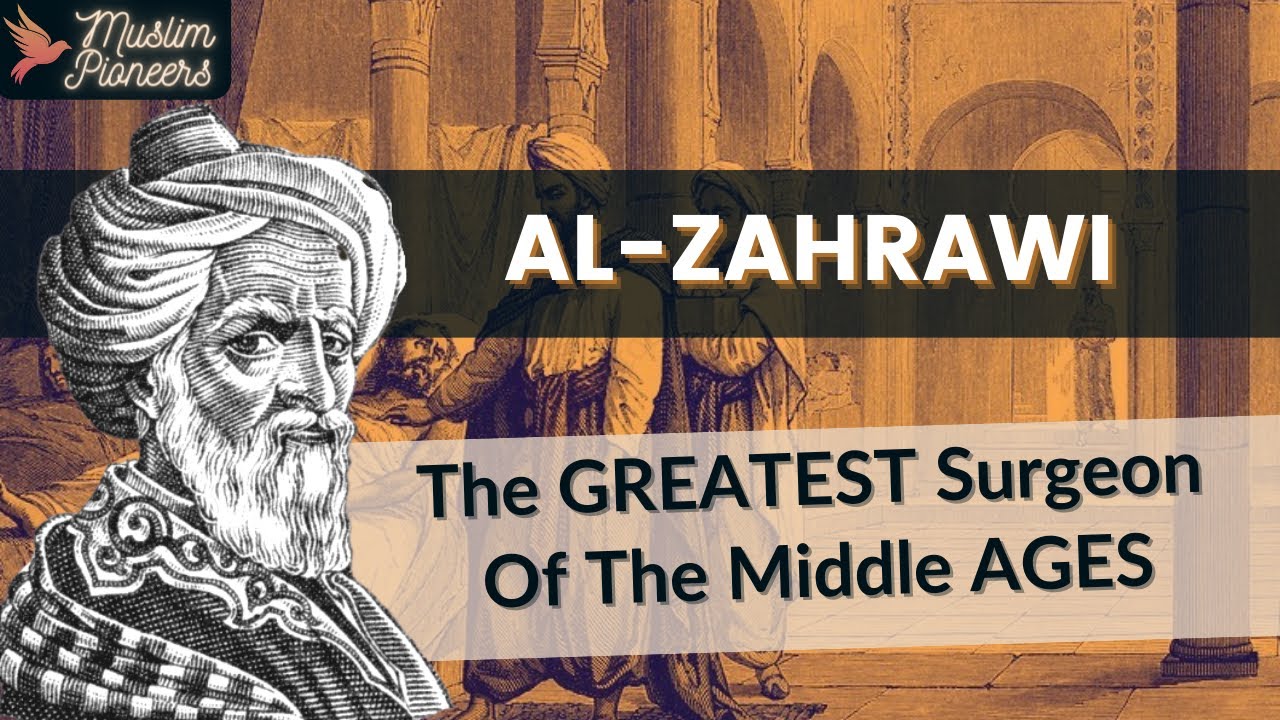 The Greatest Surgeon of The Middle Ages - Al Zahrawi | Muslim Pioneers ...