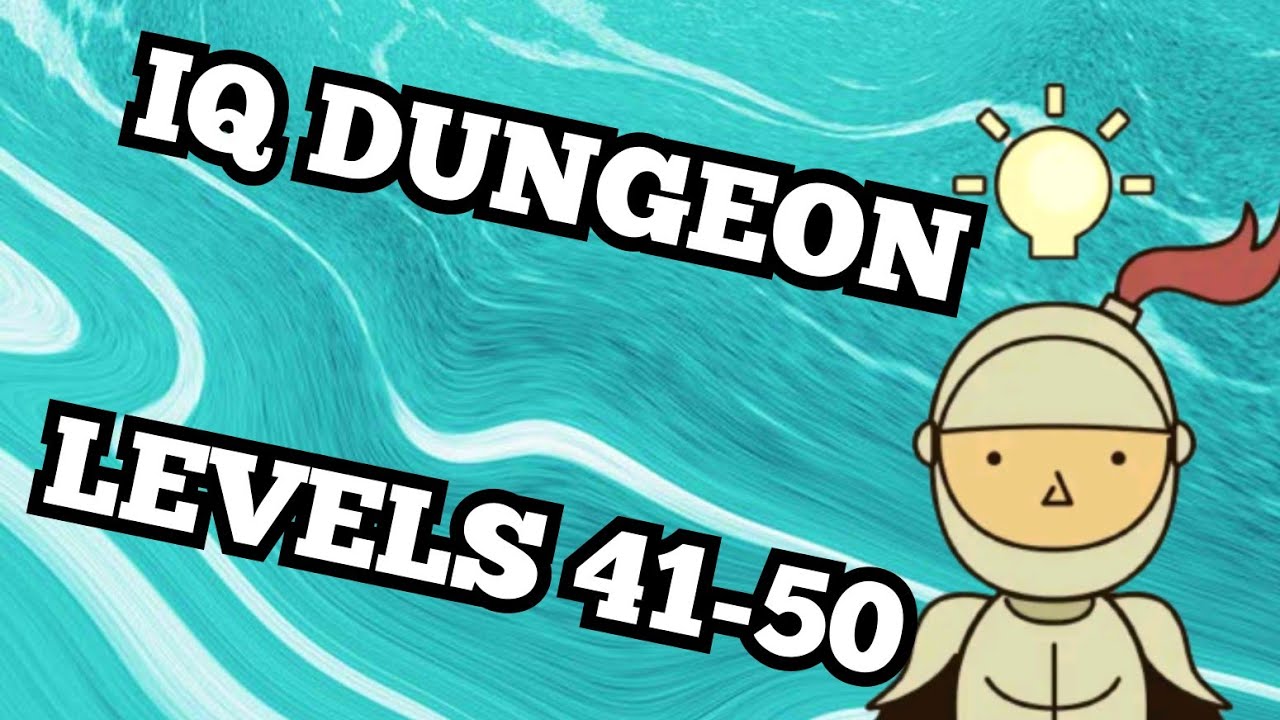 IQ Dungeon | Level 41-50 Solution Walkthrough - YouTube
