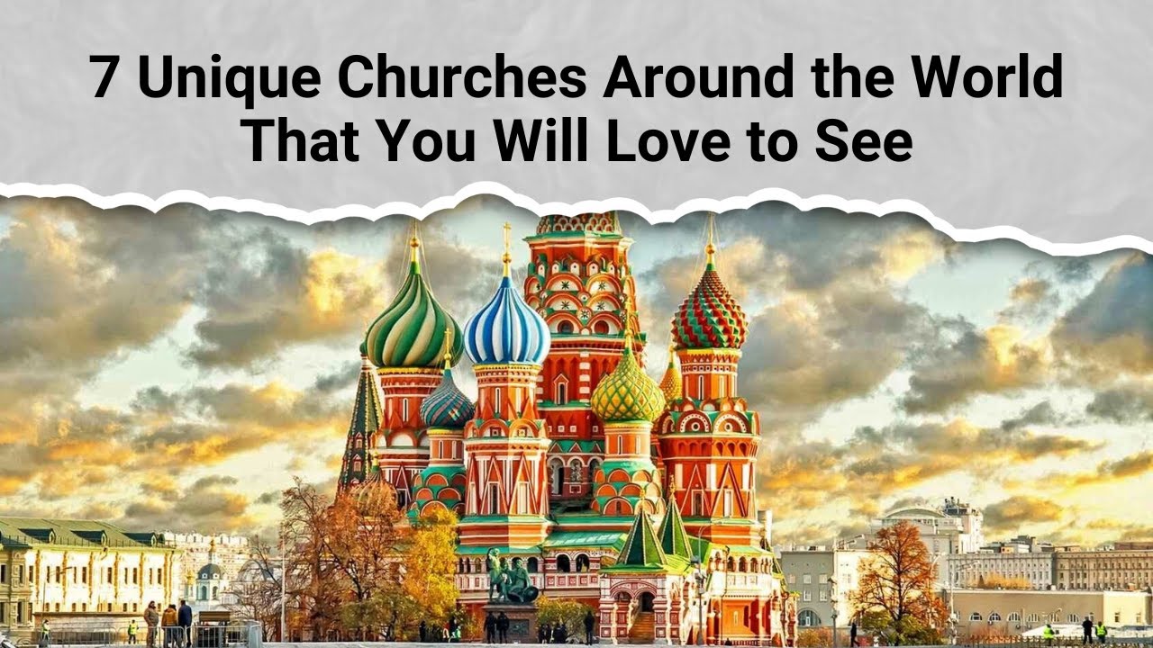 7 Unique Churches Around the World That You Will Love to See - YouTube