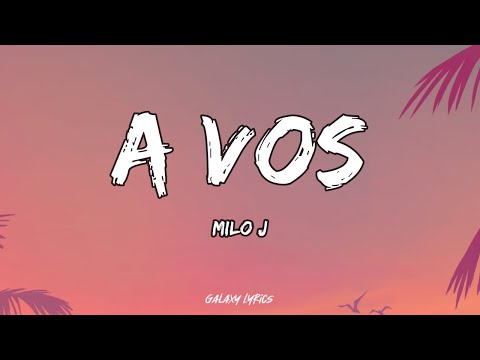 Milo J - A Vos | Letra / Lyrics