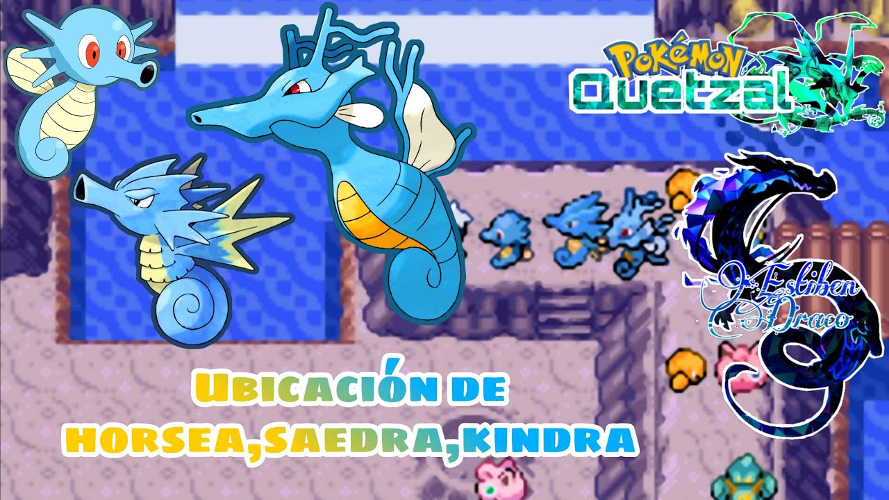 Pokemón quetzal Ubicación de (horsea, saedra, kindra) - YouTube