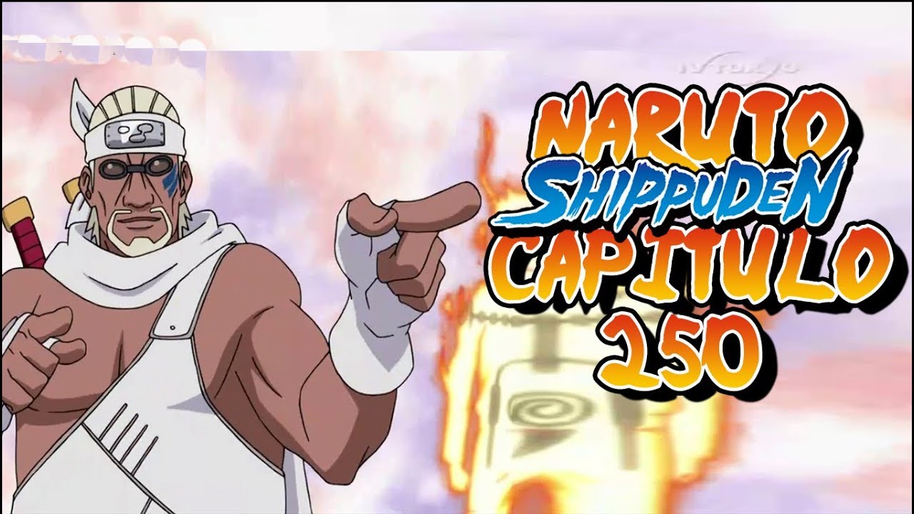 Naruto shippuden Capitulo 250 "El Fenómeno vs El Monstruo. Batalla en ...