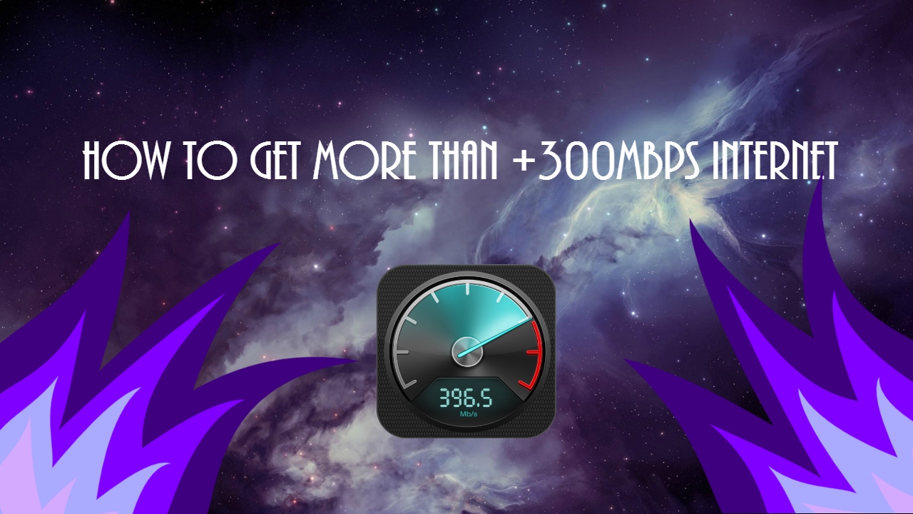 HOW TO GET +300MBPS INTERNET CONNECTION | HD 1080p - YouTube