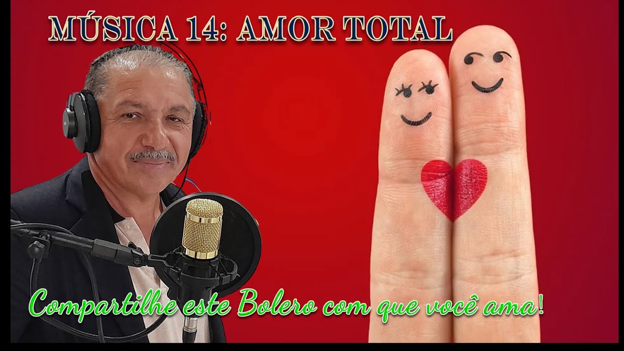 MÚSICA 14: AMOR TOTAL | BOLERO COM ANTONIO FERDIM - YouTube