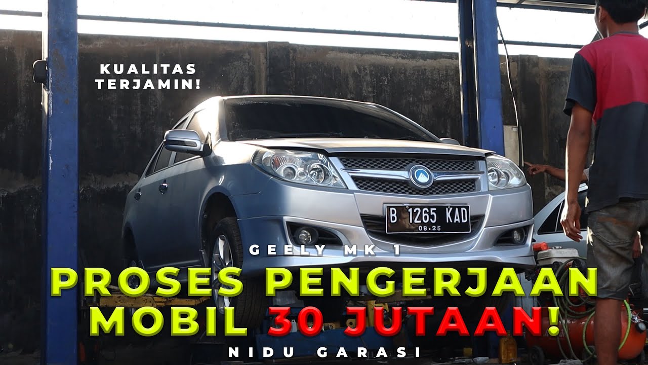 Mobil Murah Geely MK 1 Update Progress Pengerjaan Unit di Nidu Garasi !! - YouTube