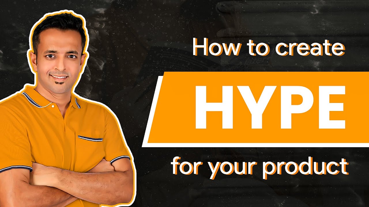 How To Create Hype For a Product | Mayank Mittal | Build Hype Around ...