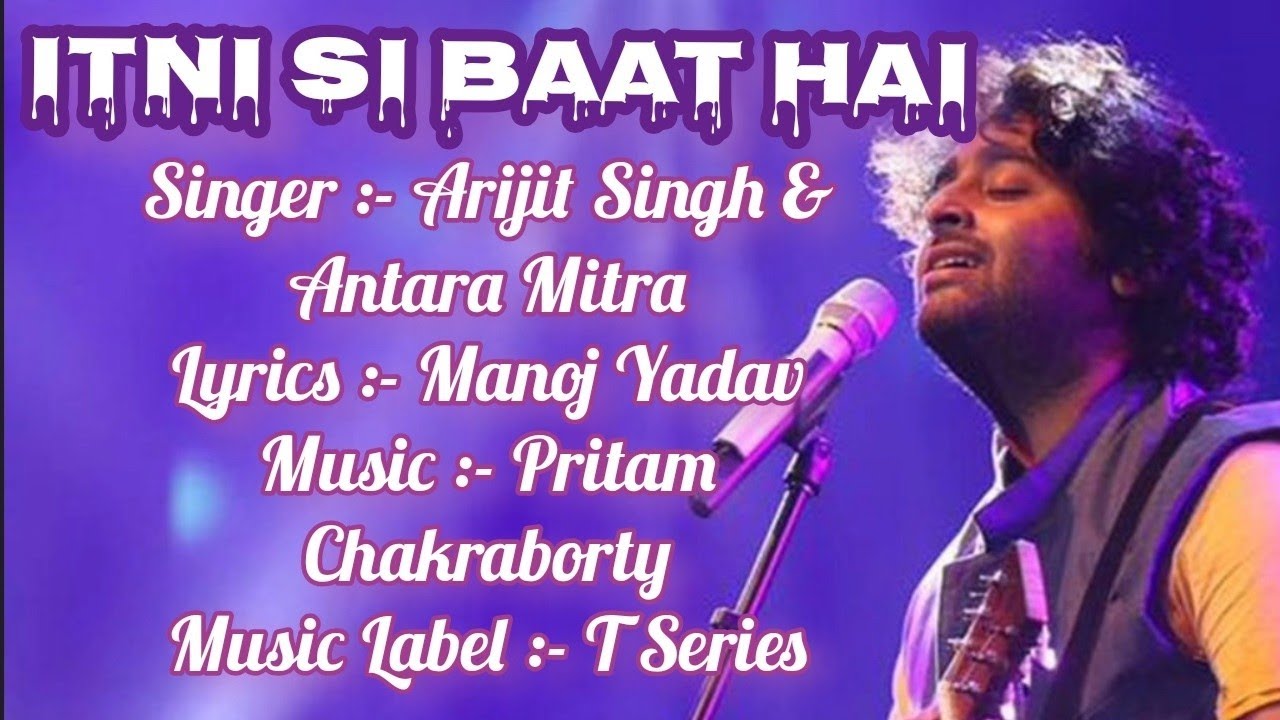 Itni Si Baat Hai Mujhe Tumse Pyaar Hai Lyrics Full Song | Arijit ...