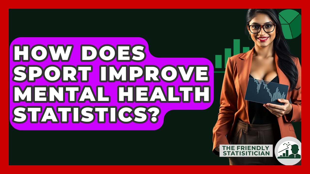 How Does Sport Improve Mental Health Statistics? - The Friendly ...