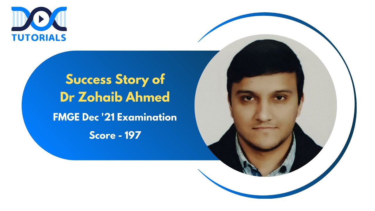 Dr. Zohaib Ahmed | FMGE DEC '21 Examination Score 197 | DocTutorials ...