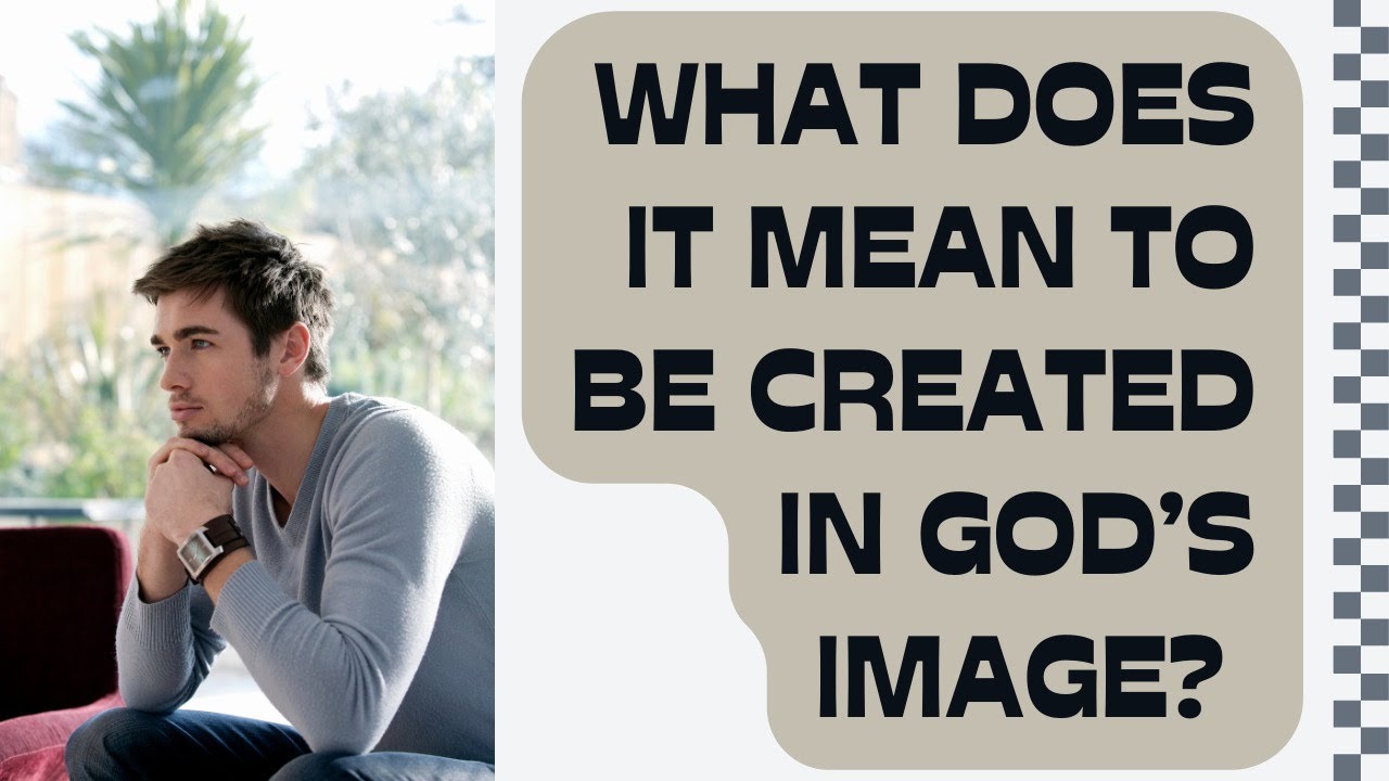 What does it mean to be created in God's image? - YouTube