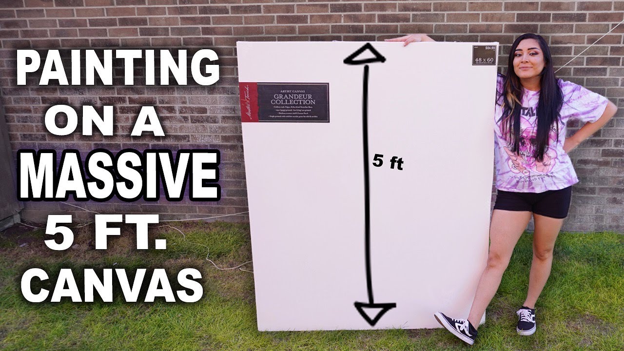 MASSIVE 5 Ft Canvas Painting Challenge it s The Size Of Me Lol YouTube