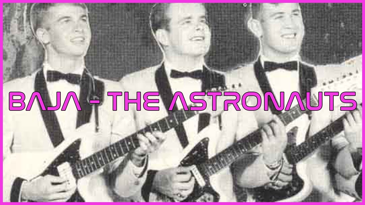 Youtube The Astronauts Baja