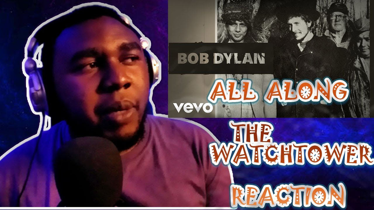 Bob Dylan-All Along The Watchtower Reaction - YouTube