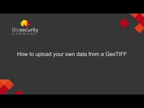 Upload your own data from a GeoTIFF file in Biosecurity Commons - YouTube