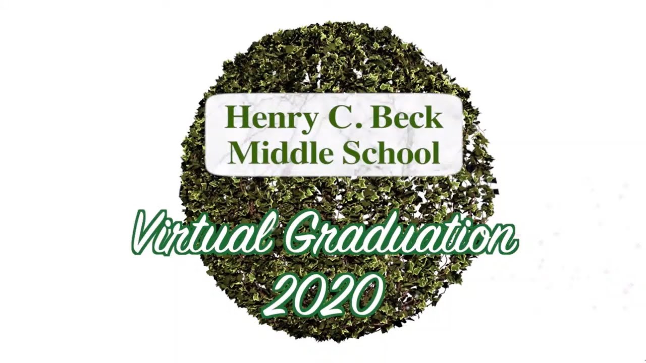 Henry C. Beck Middle School Class of 2020 Virtual Graduation - YouTube