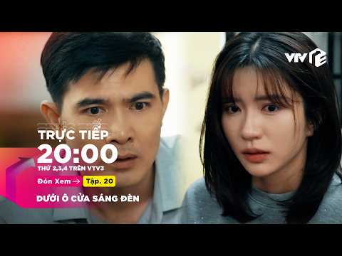TRỰC TIẾP Dưới Ô Cửa Sáng Đèn FULL Tập 20 | VTV Giải Trí