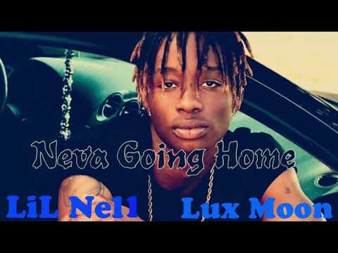 LiL Nell - Lux Moon   “Neva Going Home”