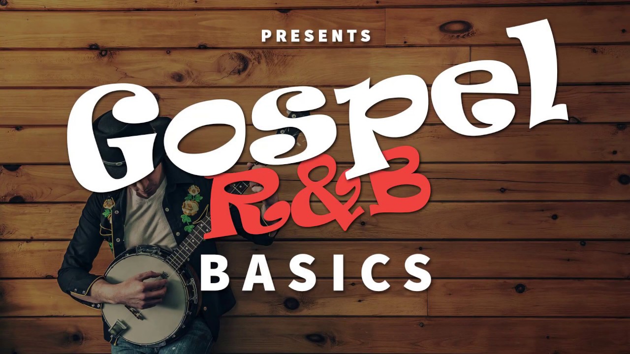 Gospel Rnb Basics Youtube