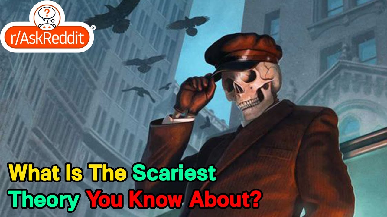 What Is The Scariest Theory You Know About? - YouTube