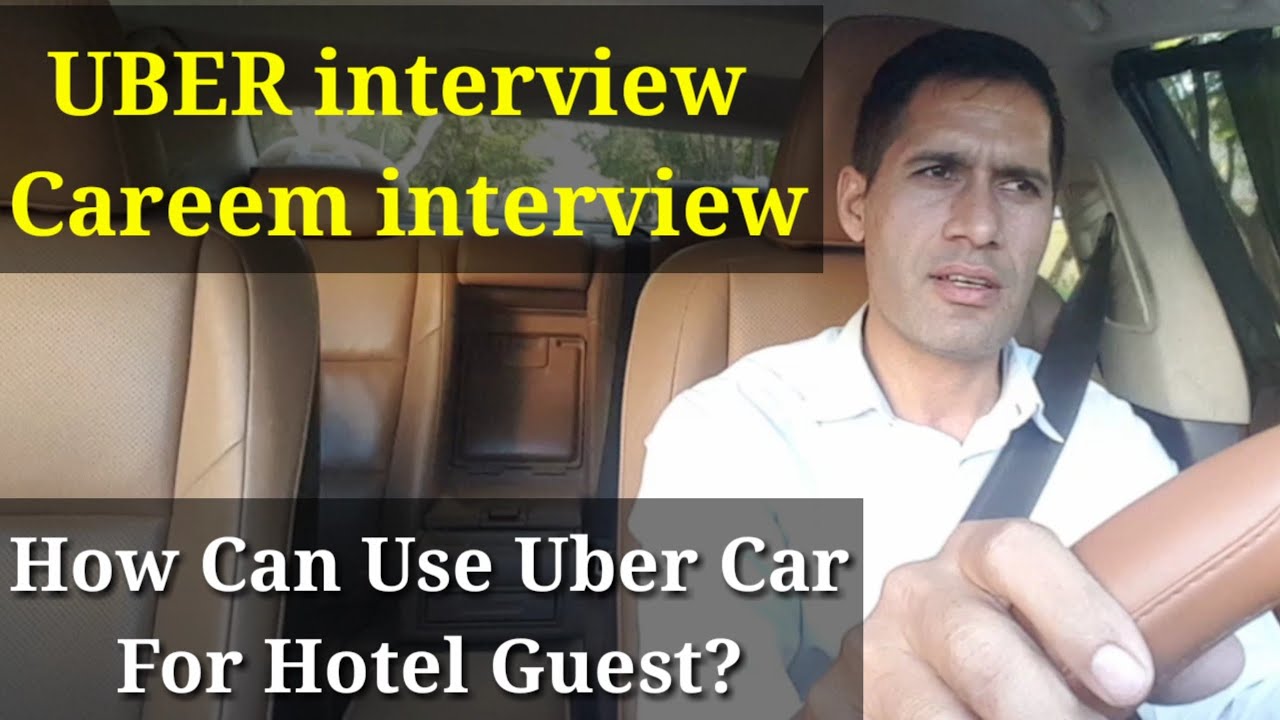 Uber interview / How Can Use Uber Car For Hotel Guest / Careem ...