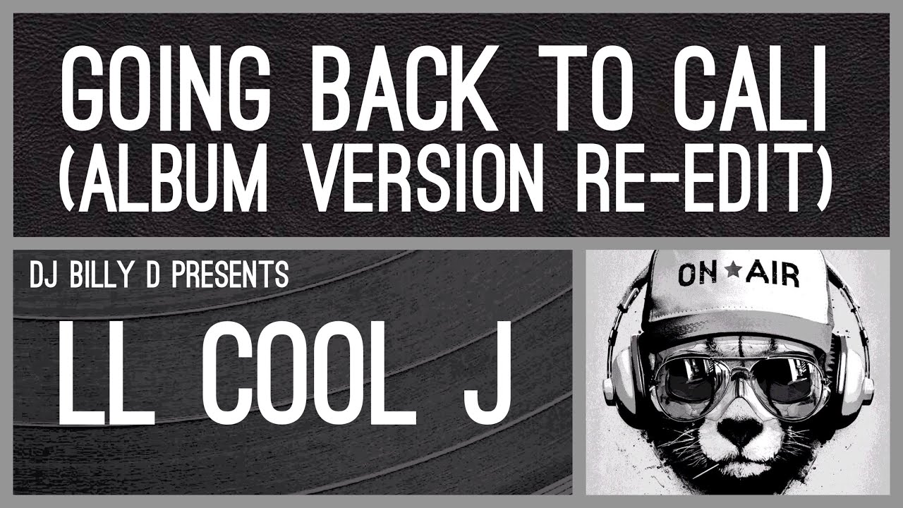 LL Cool J - Going Back to Cali (Album Version Re-Edit) - YouTube