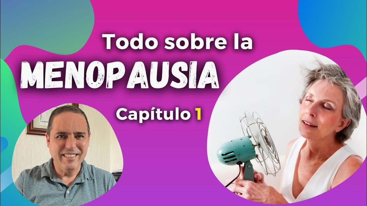 LA MENOPAUSIA, ALGO MÁS QUE UN SOFOCO...Capítulo 1 - YouTube