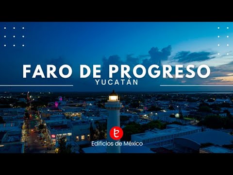 Faro de Progreso, Yucatán | www.edemx.com - YouTube
