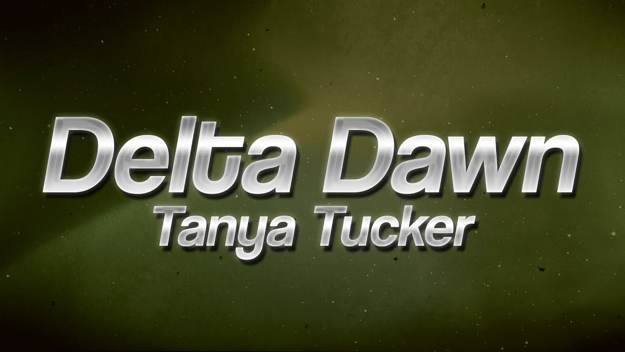 Tanya Tucker - Delta Dawn 🌹 (Lyrics) - YouTube