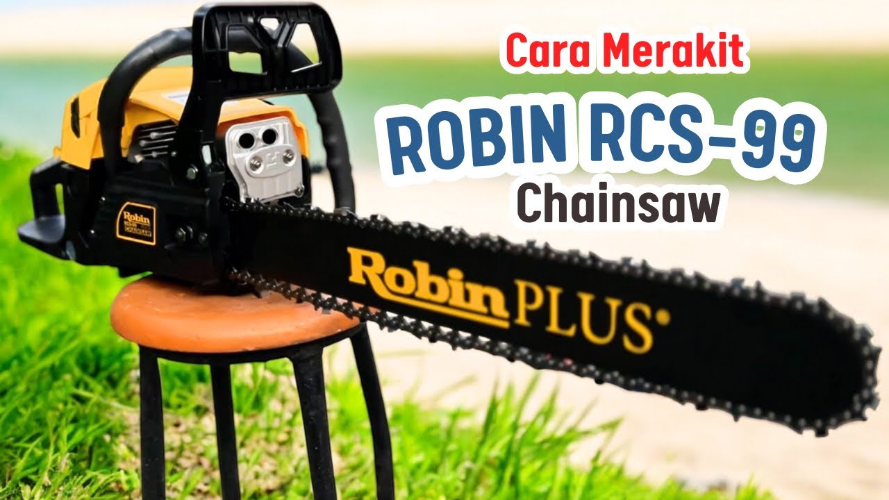 Merakit Senso-Chainsaw Robin RCS 99 Plus - YouTube